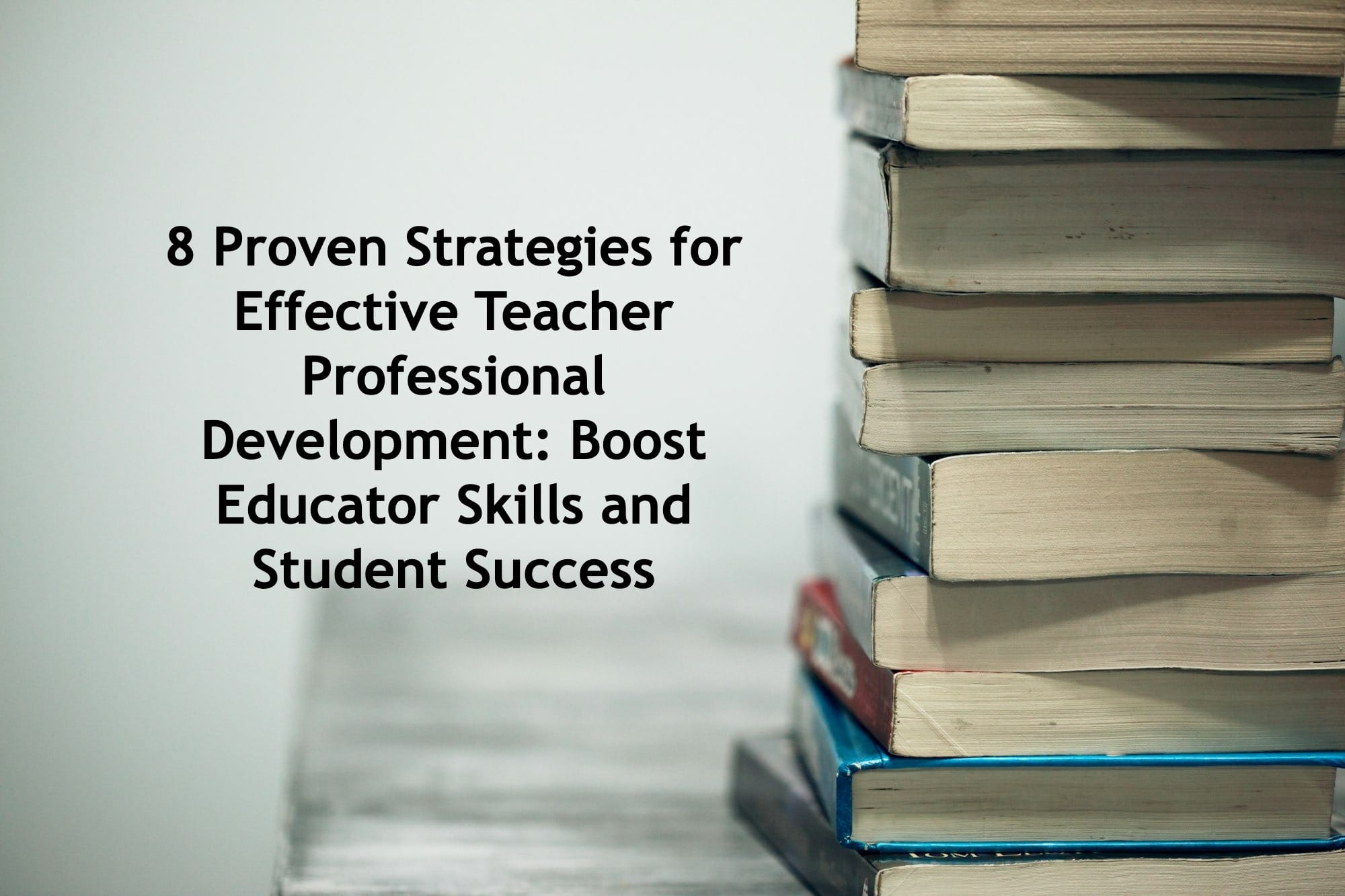 8 Proven Strategies for Effective Teacher Professional Development ...